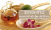 Aromatherapy 101 - the best essential oils for babies and children ...
